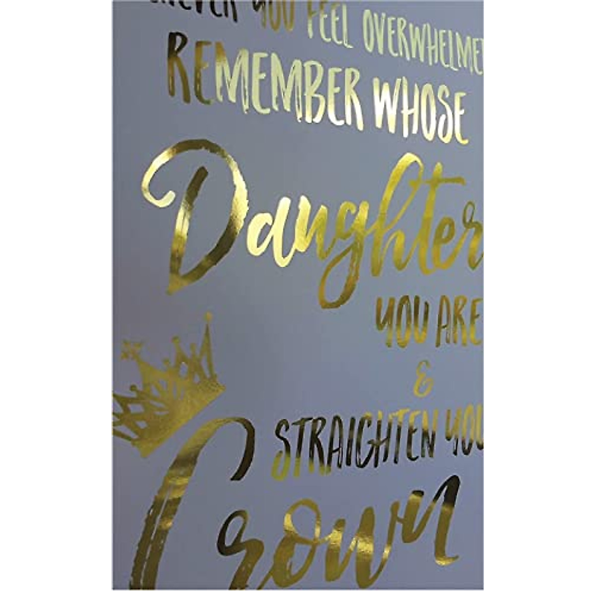Room Decor for Teen Girls | Whenever You Feel Overwhelmed.Remember Whose Daughter You Are & Straighten Your Crown | Teen Girl Room Decor | Bedroom Decor for Teen Girls-8x10 UNFRAMED Gold Foil Poster
