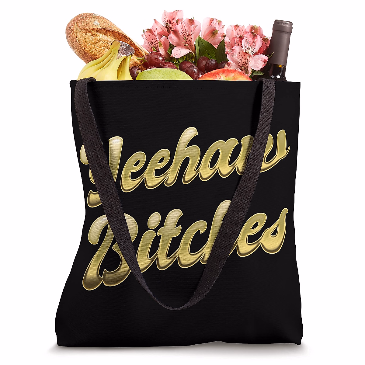 Yeehaw Bitches Country Music Western Wear Cowgirl Woman Tote Bag