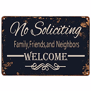 WOSTOD Funny No Soliciting Sign Family Friends and Neighbors Welcome Vintage Metal Sign for Home Door Decor 8X12Inch