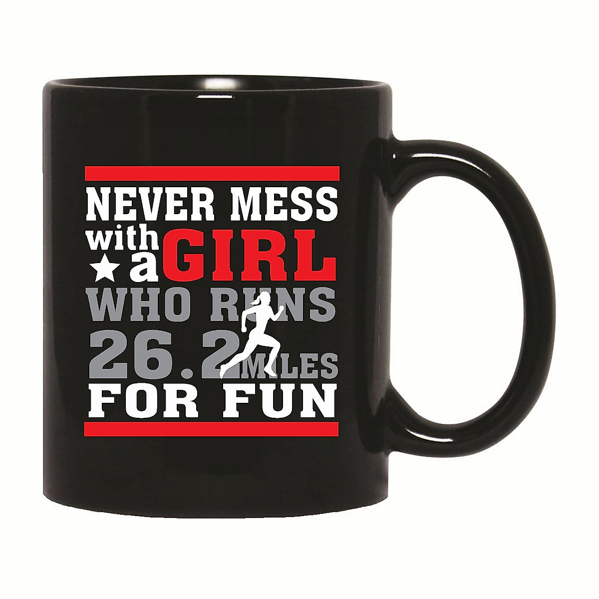 Never mess with a girl Run humor quote a long Distance Marathon Runner for Running lovers girls 11oz 15oz Black Coffee Mug