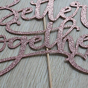 Better Together Cake Topper - Bridal Shower, Mr and Mrs, Engagement, Wedding Anniversary Party Decorations, Double Sided Rose Gold Glitter