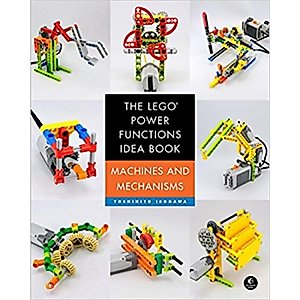 The LEGO Power Functions Idea Book, Volume 1: Machines and Mechanisms