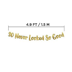 30 Never Looked So Good Years Gold Glitter Banner - 30th Anniversary and Birthday Party Decorations