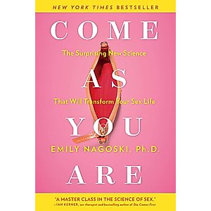 Come as You Are: The Surprising New Science that Will Transform Your Sex Life