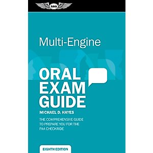 Multi-Engine Oral Exam Guide: The comprehensive guide to prepare you for the FAA checkride (Oral Exam Guide Series)