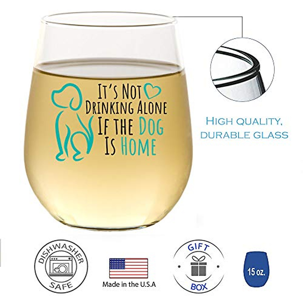 It's Not Drinking Alone If The Dog Is Home - Gifts for Dog Lovers, Stemless 15 oz. Cute and Funny Dog Wine Glass with Gift Box for women, men, Pet Mom Gifts, Happy Birthday Wine Glass for Dog Owners