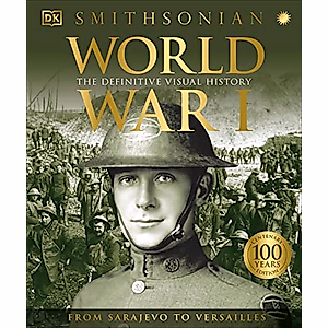 World War I: The Definitive Visual History (DK Definitive Visual Histories)