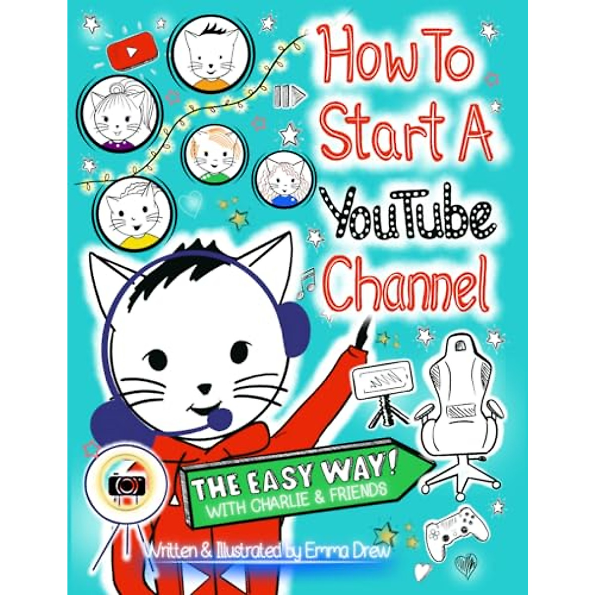 How To Start A YouTube Channel - The Easy Way: With Charlie & Friends