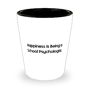 Inspirational School psychologist, Happiness Is Being a School Psychologist, Funny Graduation From Men Women