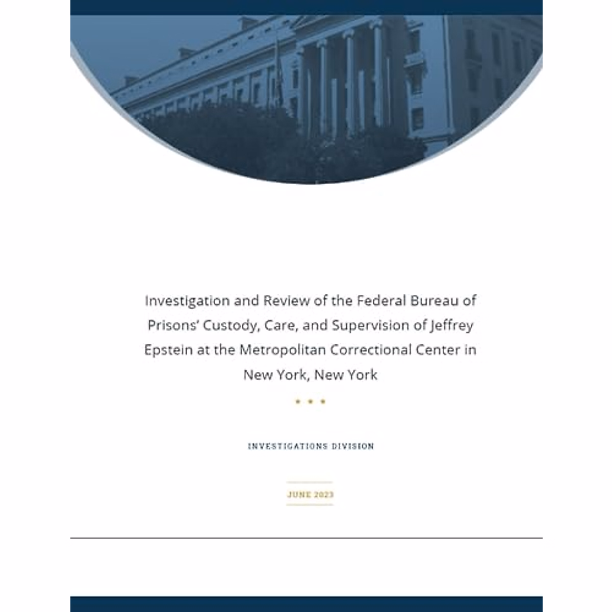Investigation and Review of the Federal Bureau of Prisons’ Custody, Care, and Supervision of Jeffrey Epstein at the Metropolitan Correctional Center in New York, New York