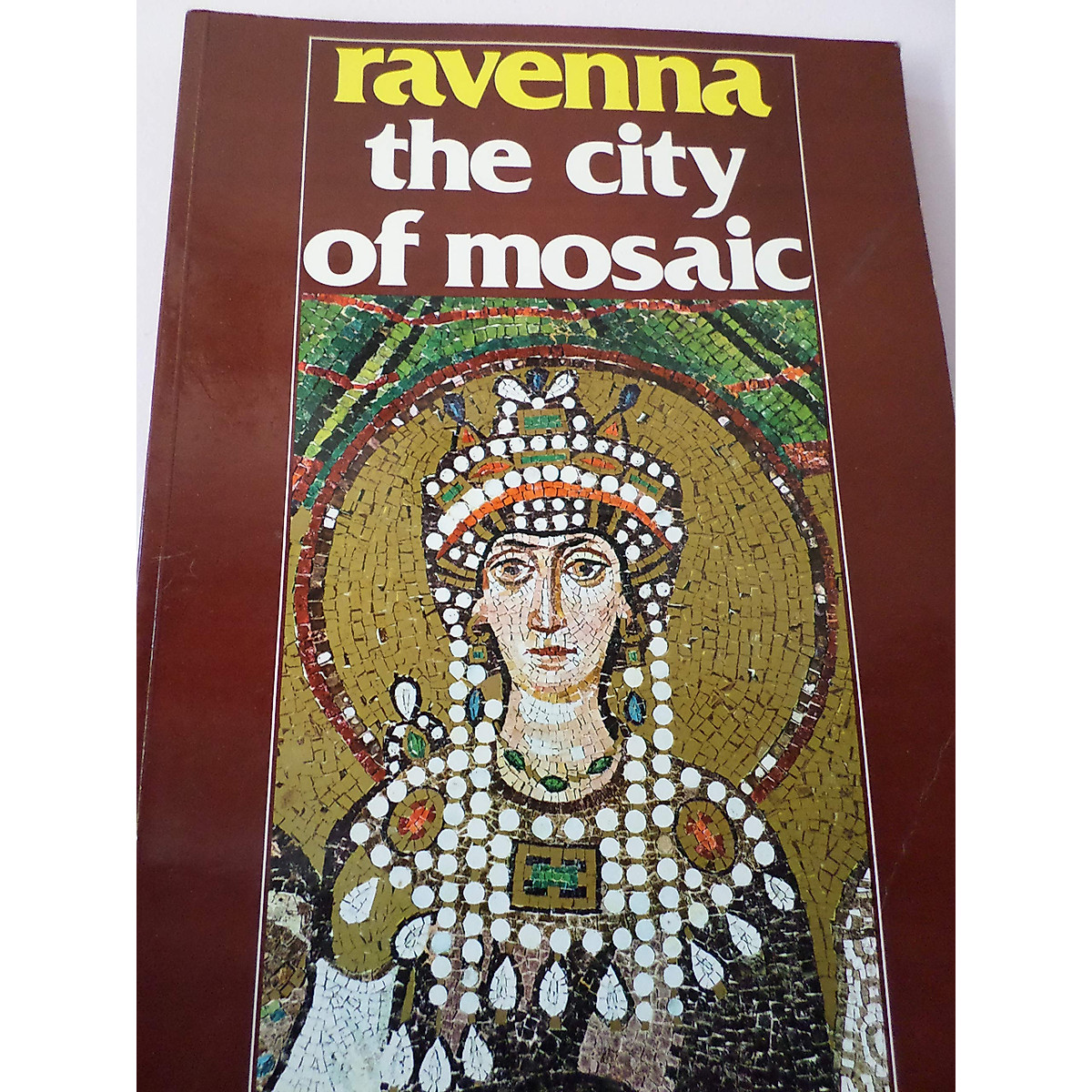 Ravenna: The City of Mosaic