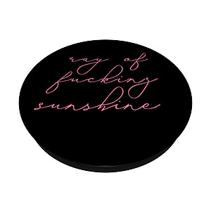 Pink Blush, Ray Of Fucking Sunshine, Funny, Sarcastic, Cute PopSockets PopGrip: Swappable Grip for Phones & Tablets