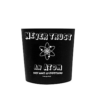 Funny Guy Mugs Never Trust an Atom They Make Up Everything Travel Tumbler With Removable Insulated Silicone Sleeve, Black, 16-Ounce