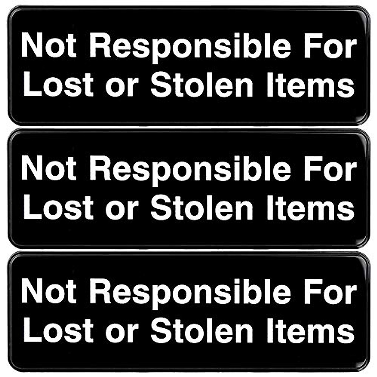 Excello Global Products Not Responsible for Lost or Stolen Articles Sign: Easy to Mount Informative Plastic Sign with Symbols 9x3, Pack of 3 (Black)