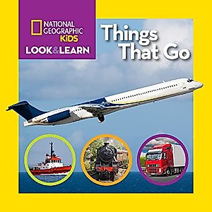 National Geographic Kids Look and Learn: Things That Go (Look & Learn)
