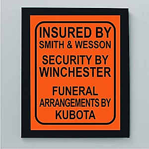 "Insured By Smith & Wesson"-Funny Pro Guns Wall Art -8 x 10" Modern Gun Sign Replica Print-Ready to Frame. Perfect Home-Office-Hunting Lodge-Gun Shop Decor. Great Gift for S&W-Winchester-Kubota Fans!