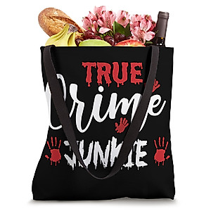 True Crime Junkie Tote Bag