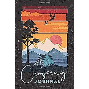 Camping Journal: Family RV Travel Logbook / Campsite Log Book / Campground Notebook / Glamping Keepsake Memory Book For Adventure Notes / Road Trip Diary / Camp Planner Gift Idea For Camper