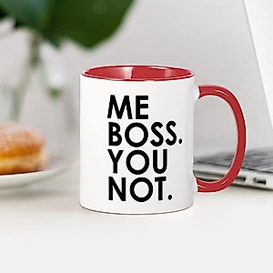 CafePress &Quot;Me Boss. You Not.&Quot; Mug Ceramic Coffee Mug, Tea Cup 11 oz