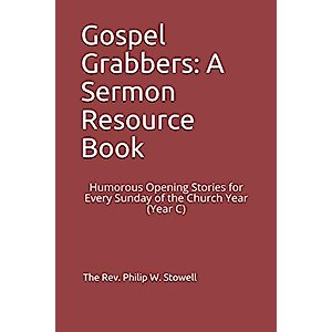 Gospel Grabbers: A Sermon Resource Book: Humorous Opening Stories for Every Sunday of the Church Year (Year C)