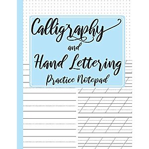 Calligraphy and Hand Lettering Practice Notepad: Modern Calligraphy Slant Angle Lined Guide, Alphabet Practice & Dot Grid Paper Practice Sheets for Beginners (Slanted Calligraphy Paper)