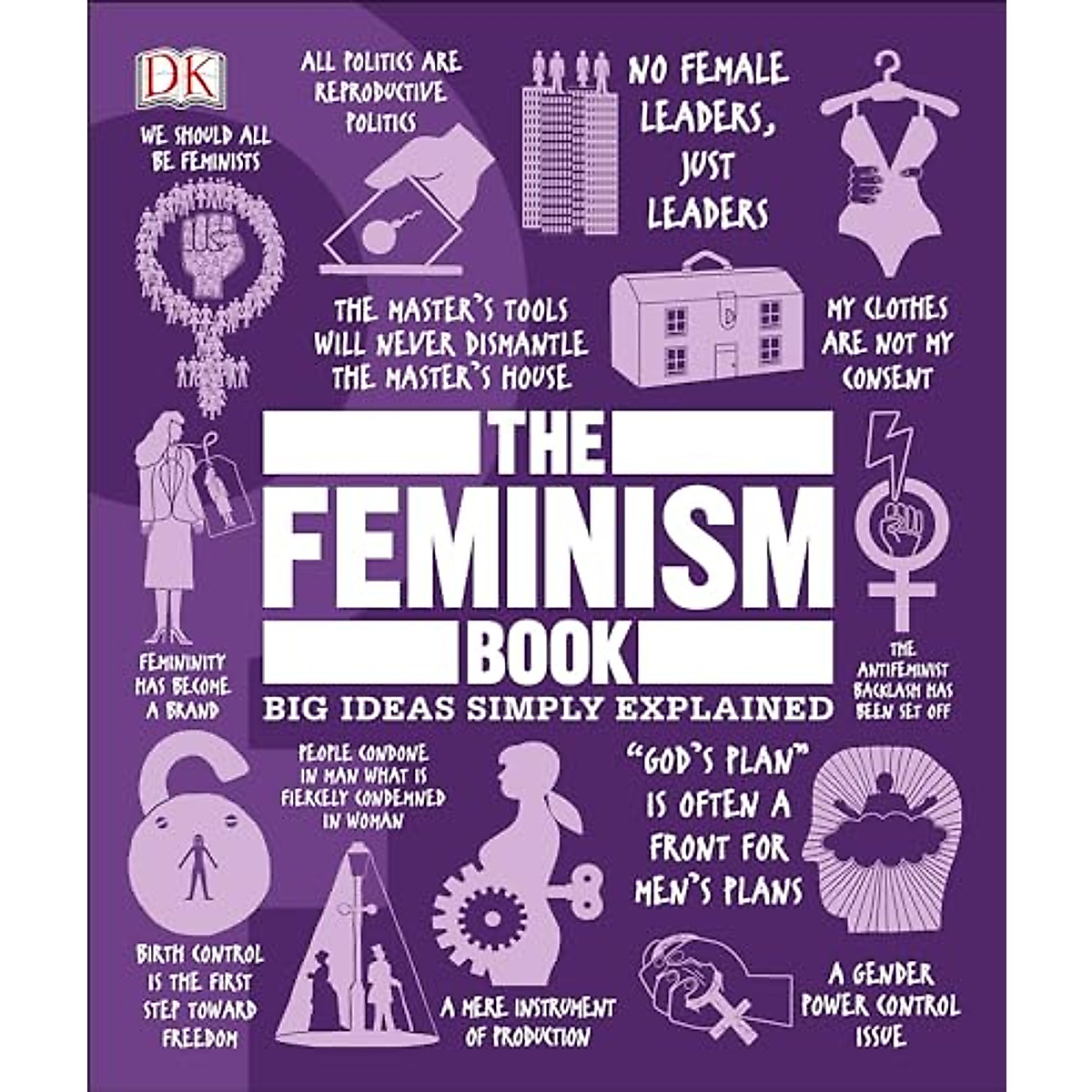 The Feminism Book: Big Ideas Simply Explained (DK Big Ideas)