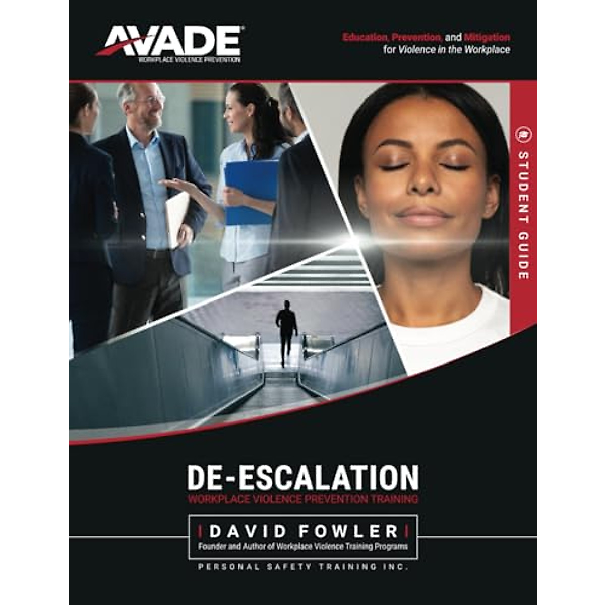 AVADE De-Escalation Student Guide: Education, Prevention & Mitigation for Violence in the Workplace