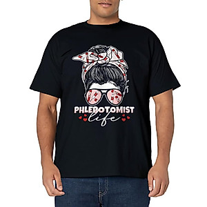 Phlebotomist Life Messy Bun Women Nurse Phlebotomy T-Shirt