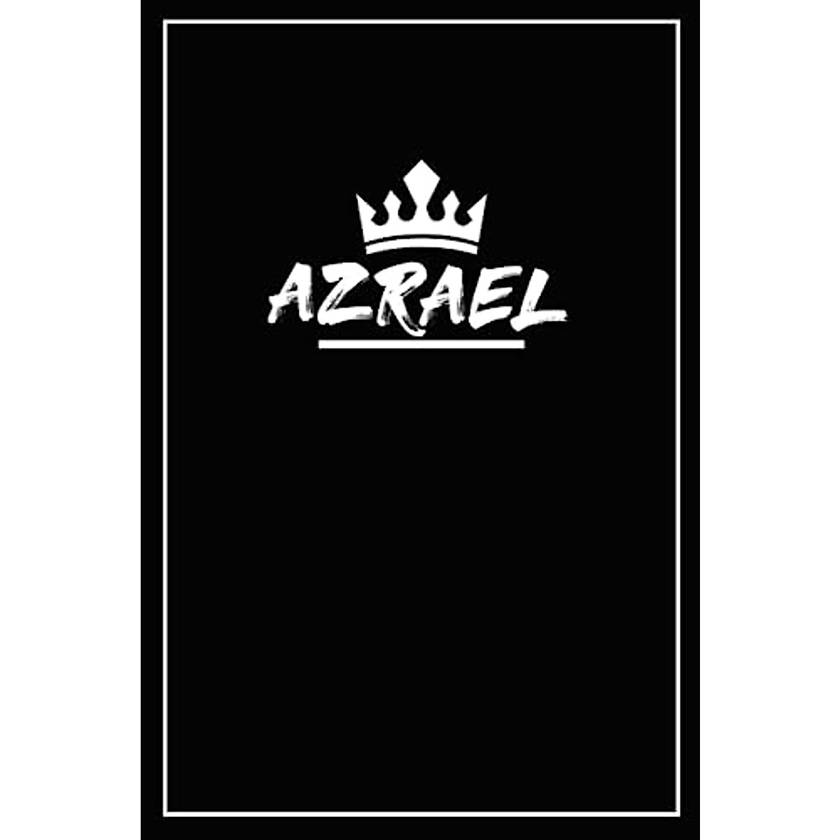 Azrael: Personalized Journal - Notebook for Azrael | Minimalistic Customized Azrael's Name, Gift Idea for Men & Boys Called Azrael.|Class, Cute & Perfect Gifts.