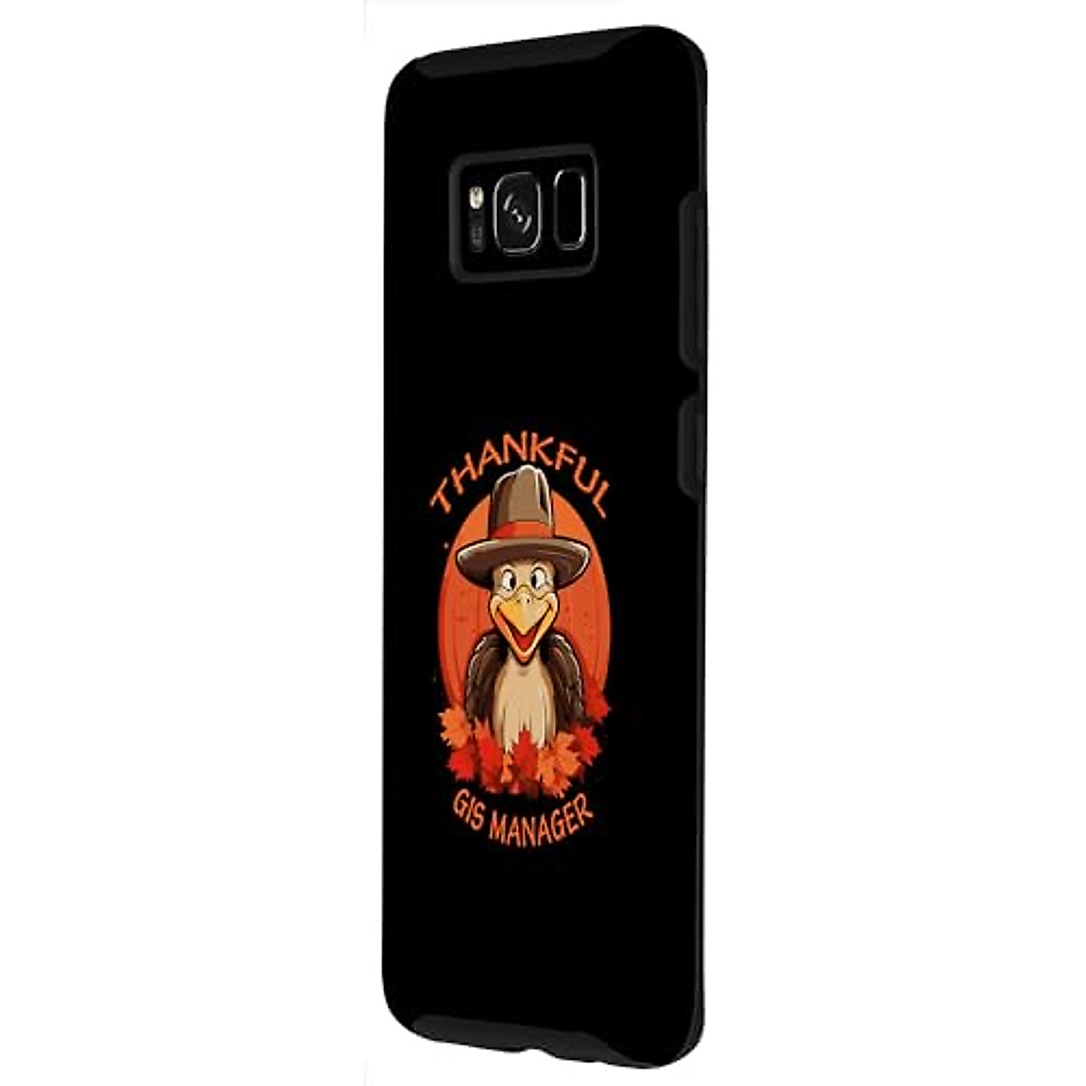 Galaxy S8 GIS Manager Funny Thanksgiving Turkey & Fall Case