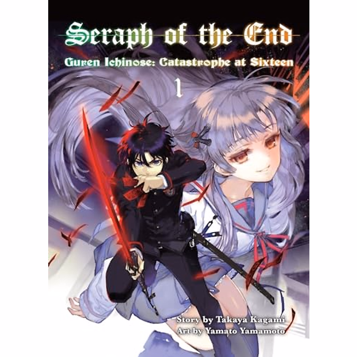 Seraph of the End, 1 (novel): Guren Ichinose: Catastrophe at Sixteen