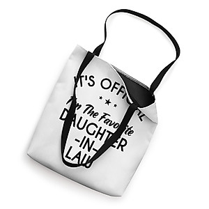 It's official I'm the favorite daughter-in-law Funny Tote Bag