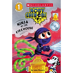 Ninja at the Firehouse (Moby Shinobi: Scholastic Reader, Level 1)