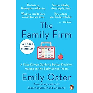 The Family Firm: A Data-Driven Guide to Better Decision Making in the Early School Years (The ParentData Series)