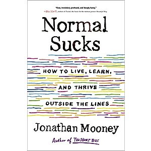 Normal Sucks: How to Live, Learn, and Thrive, Outside the Lines