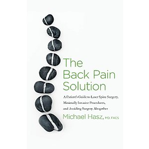 The Back Pain Solution: A Patient's Guide to Laser Spine Surgery, Minimally Invasive Procedures, and Avoiding Surgery Altogether