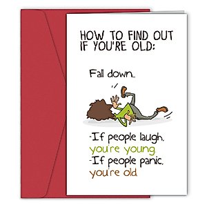 Funny Birthday Card for Him Her, Hilarious Birthday Cards for Men Women, Snarky Humor Birthday Card for Friends, How to Find Out If You're Old, Fall Down...