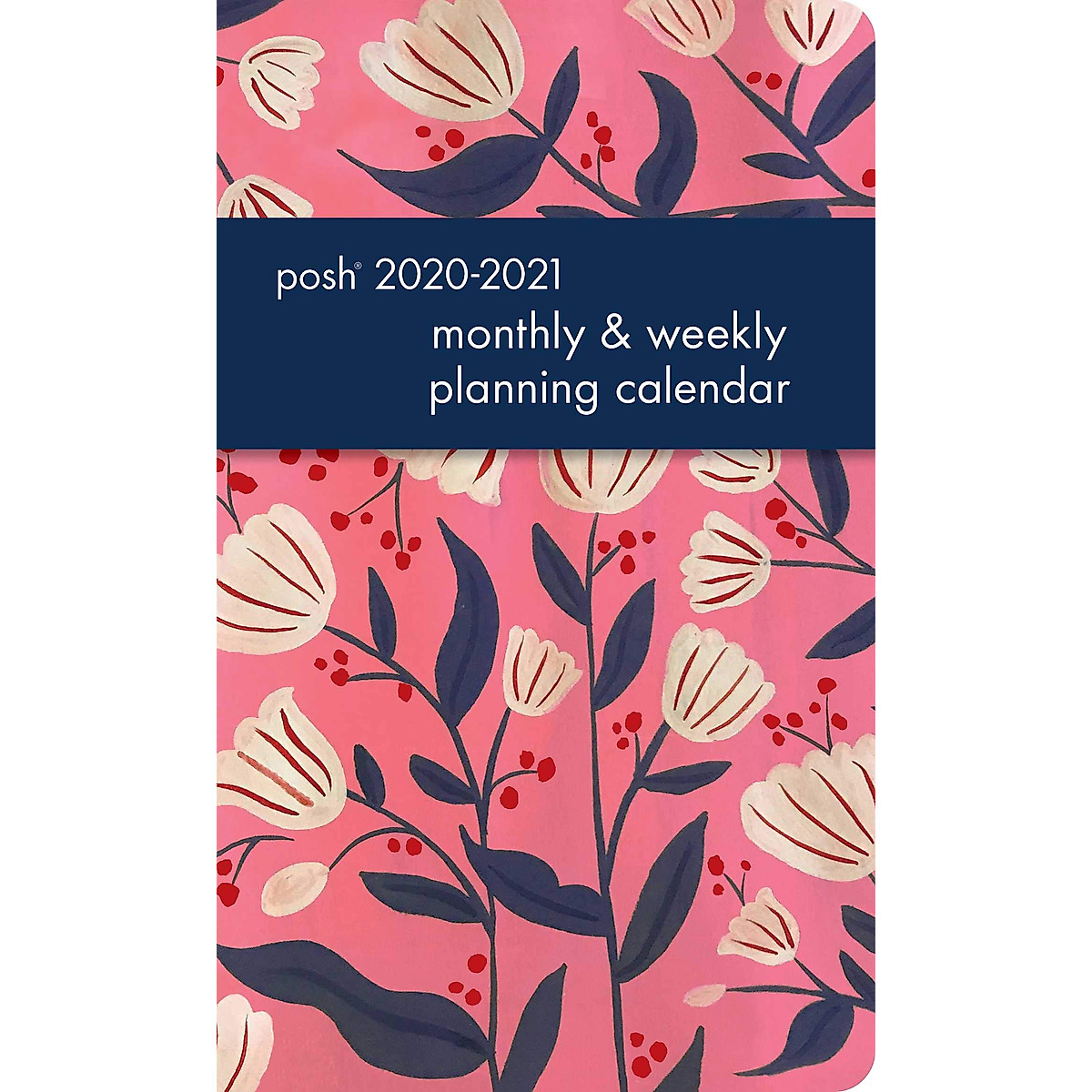 Posh: Tulip Love 2020-2021 Monthly/Weekly Planning Calendar