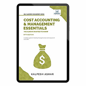 Cost Accounting and Management Essentials You Always Wanted to Know: 5th Edition (Self-Learning Management Series)