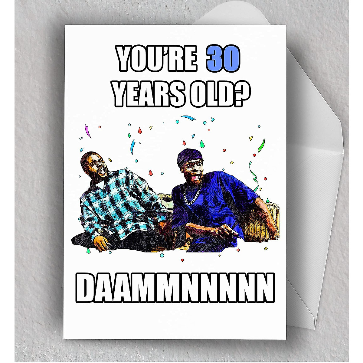 AUDIOWAVE PRINTING Funny 30 Year Old Birthday Card | Funny Meme Card | Friday Inspired Card | 30th Birthday Greeting Card | Birthday Gift | Blank Card