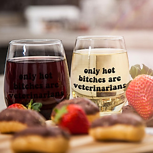 Only Hot Bitches are Veterinarians - Future Vet Graduation Gifts for Women Her - Best Veterinary School Student Present for Birthday Christmas Appreciation Day - 15 oz Stemless Wine Glass