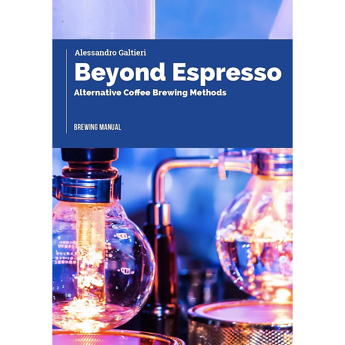 BEYOND ESPRESSO: Alternative Coffee Brewing Methods