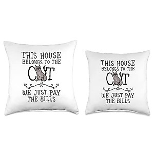 This house belongs to the cat Tee This House Belongs to The cat we just Pay The Bills Throw Pillow, 18x18, Multicolor