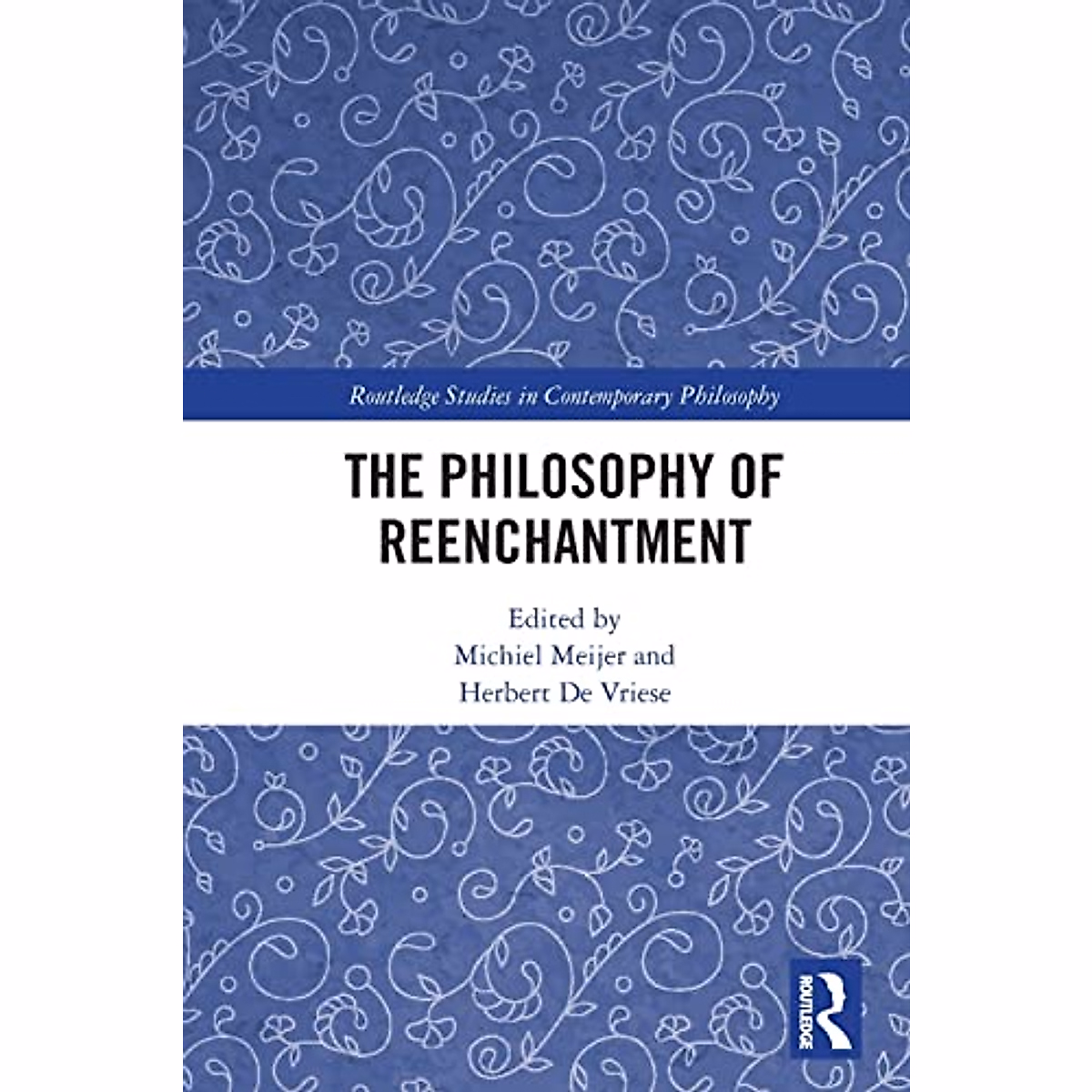 The Philosophy of Reenchantment (Routledge Studies in Contemporary Philosophy)