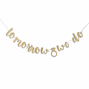 Tomorrow We Do Banner - Rehearsal Dinner Decorations,Rehearsal Dinner Sign,One Day Away Banner, Rehearsal Banner Party