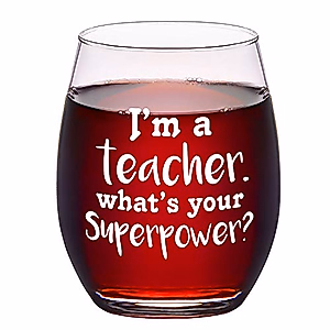 I'm a Teacher What's Your Superpower Stemless Wine Glass Teacher Wine Glass for Teacher's Day, Teacher's Appreaciarion Week, 15 Oz