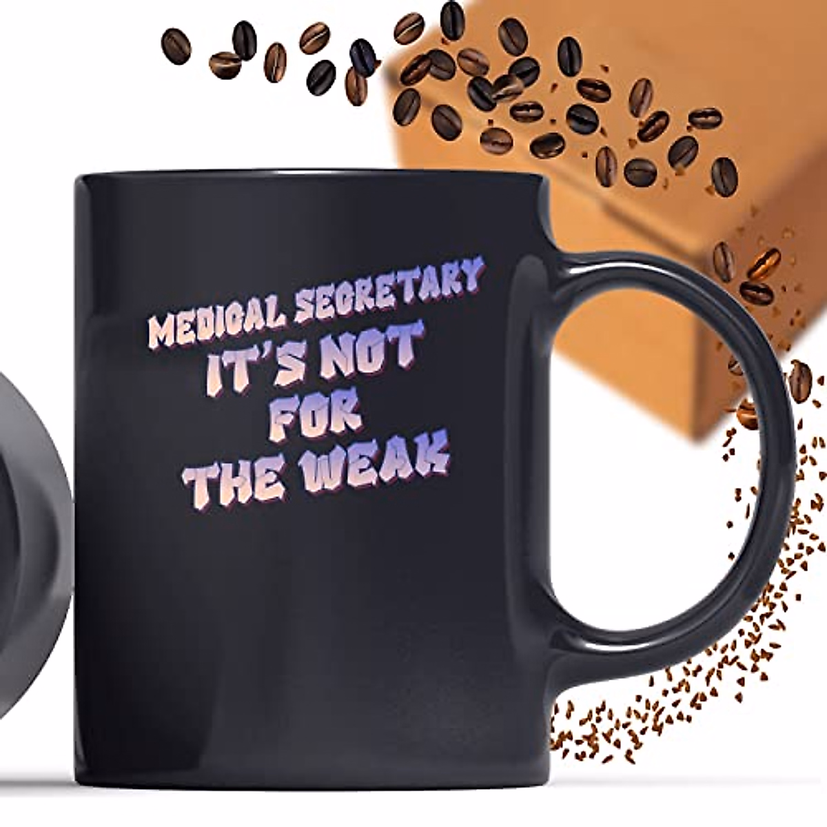 Coffee Mug Funny Medical Secretary Appreciation Present for Medical Secretary Not for the Weak 453816