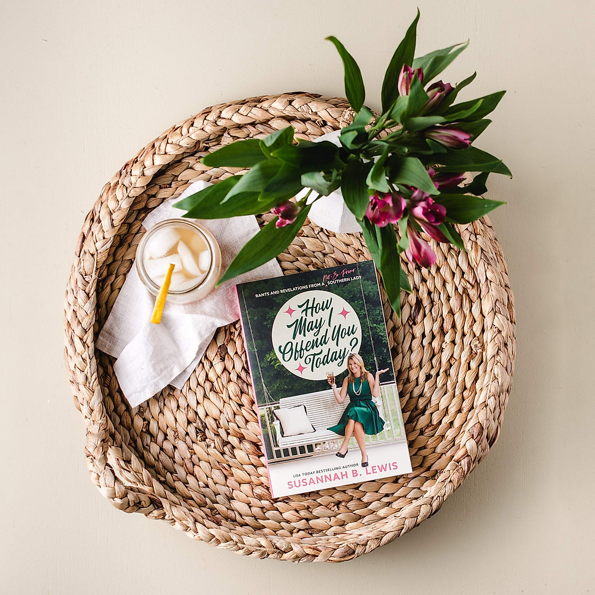 How May I Offend You Today?: Rants and Revelations from a Not-So-Proper Southern Lady