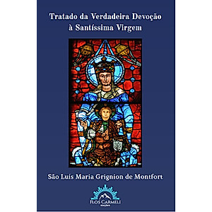Tratado da Verdadeira Devoção à Santíssima Virgem