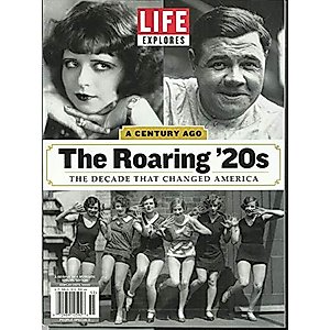Life Explores, A century ago The Roaring '20s The decade that changed America